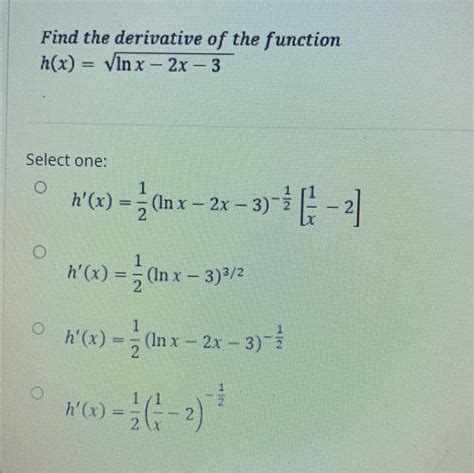 Solved Find The Derivative Of The Function H X Lnx−2x−3