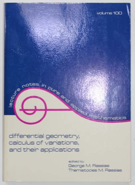 Differential Geometry Calculus Of Variations And Their Applications Edited By George M