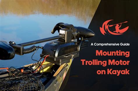 Mounting A Trolling Motor On Your Kayak A Comprehensive Guide Custom