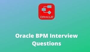 Oracle BPM Business Process Management Interview Questions GoLogica