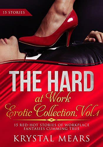 The Hard At Work Erotic Collection Vol 1 15 Red Hot Tales Of