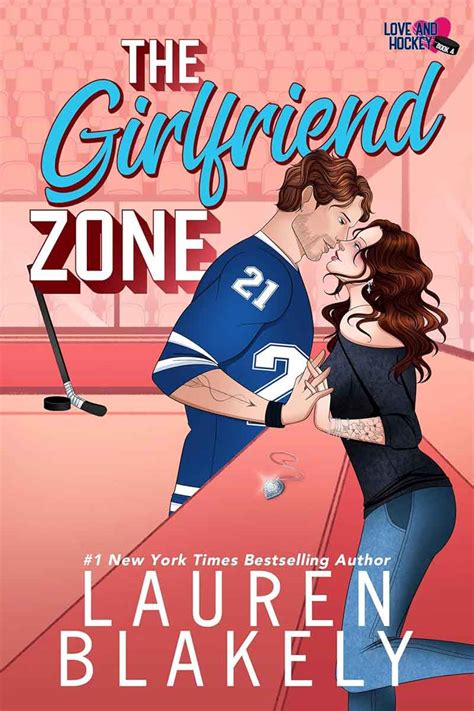 The Girlfriend Zone Love And Hockey Book 4 Lauren Blakely