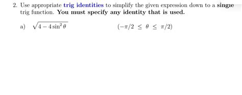 Solved 2 Use Appropriate Trig Identities To Simplify The