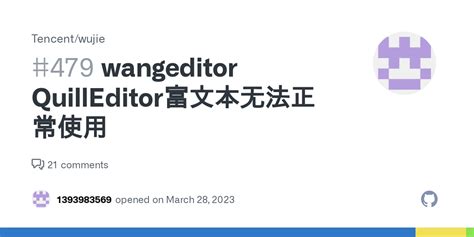 Wangeditor Quilleditor富文本无法正常使用 · Issue 479 · Tencentwujie · Github