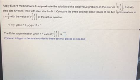 Solved X Apply Euler S Method Twice To Approximate The Chegg Com