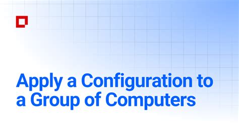 apply a configuration to a group of computers faronics deploy