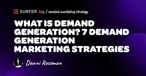 What Is Demand Generation 7 Demand Generation Marketing Strategies