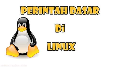 Kumpulan Lengkap Perintah Dasar Linux Dari A Z Linux Merupakan Salah Satu Dari System Operasi