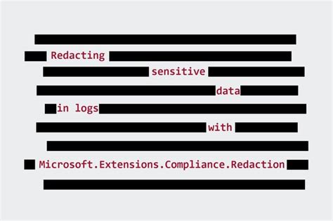 Redacting Sensitive Data In Logs With Microsoftextensionscomplianceredaction Rdotnet