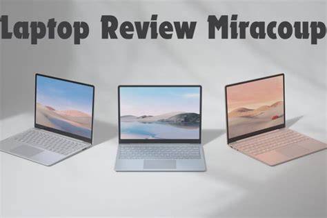 Laptop Review Miracoup A Closer Look At Performance Design And