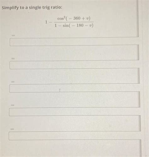 Solved Simplify To A Single Trig Ratio Chegg Com