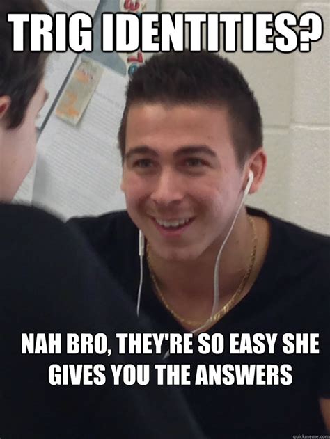 Trig Identities Nah Bro Theyre So Easy She Gives You The Answers