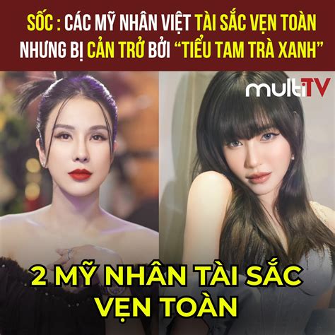 Sốc Các Mỹ Nhân Việt Tài Sắc Vẹn Toàn Nhưng Bị Cản Trở Bởi Tiểu Tam