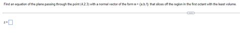 Solved Find An Equation Of The Plane Passing Through The Chegg