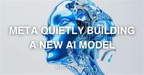 Meta Quietly Building A New Ai Model