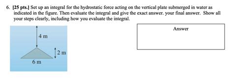Solved Pts Set Up An Integral For The Hydrostatic Chegg
