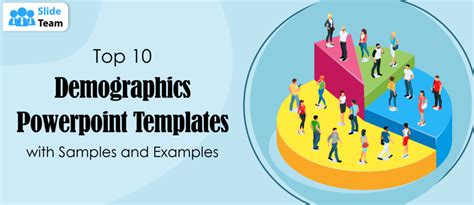 Top 10 Demographics Powerpoint Templates With Samples And Examples