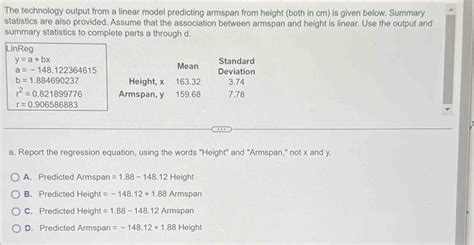 Solved The Technology Output From A Linear Model Predicting Armspan From Height Both In Cm Is