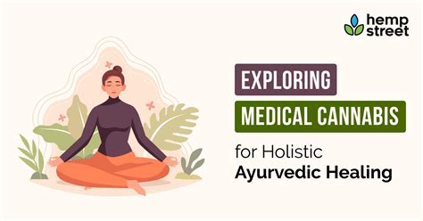 Exploring Medical Cannabis For Holistic Ayurvedic Healing Hempstreet