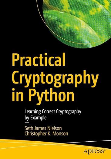 Practical Cryptography In Python Learning Correct Cryptography By