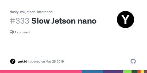 Slow Jetson Nano · Issue 333 · Dusty Nvjetson Inference · Github