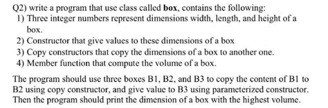 Solved 2 Write A Program That Use Class Called Box