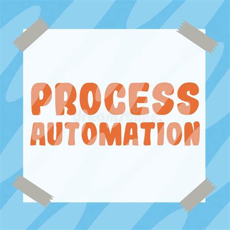 Sign Displaying Process Automation Business Showcase The Use Of Technology To Automate Business