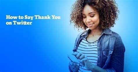7 Ways To Say Thank You On Twitter
