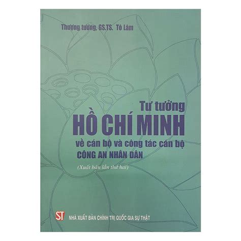 Review Về Tư Tưởng Hồ Chí Minh Về Cán Bộ Và Công Tác Cán Bộ Công An