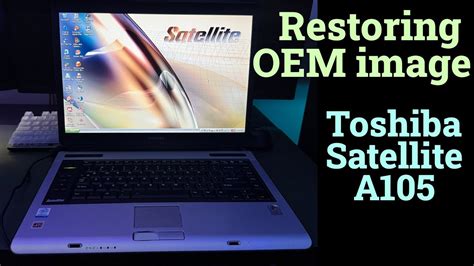Restoring Oem Image On Toshiba Satellite A105 Youtube