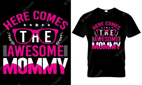 Una Camiseta Que Dice Aquí Viene La Mami Increíble Vector Premium