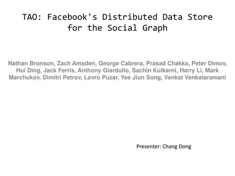ppt tao facebook s distributed data store for the social graph