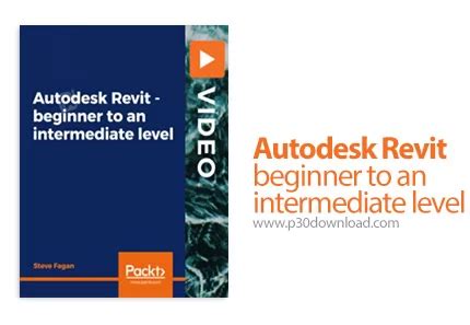 Packt Autodesk Revit Beginner To An Intermediate Level