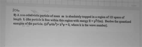 Solved A Non Relativistic Particle Of Mass M Is Absolutely Chegg