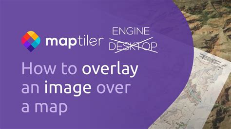How To Overlay An Image Over A Map MapTiler Desktop Engine YouTube