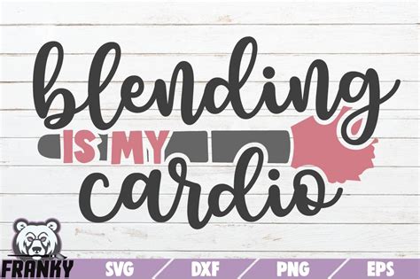 Blending Is My Cardio SVG Printable Cut File SVGs Design Bundles