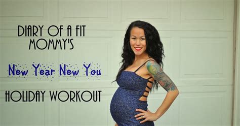 Diary Of A Fit Mommy Diary Of A Fit Mommy S New Year New You Holiday Workout