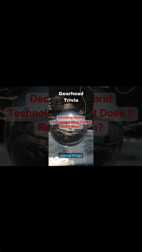 Decoding Hybrid Technology What Does It Really Mean Automotive