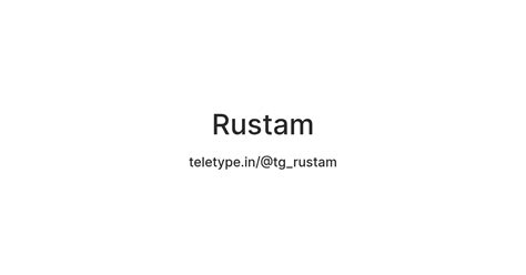 Rustam — Teletype