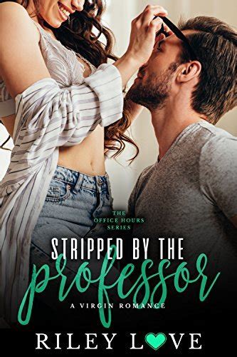 Stripped By The Professor Office Hours 1 By Riley Love Goodreads