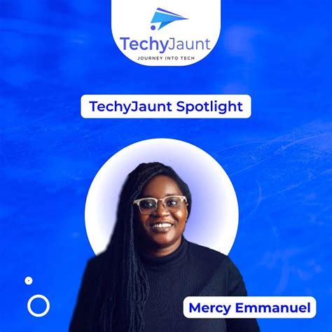techy jaunt on linkedin techy jaunt spotlight — mercy emmanuel