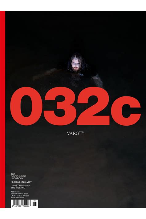 Issue 45 Summer 2024 “the Opioid Crisis Lookbook” 032c