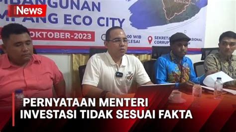 Ncw Pernyataan Menteri Investasi Soal Pulau Rempang Tidak Sesuai