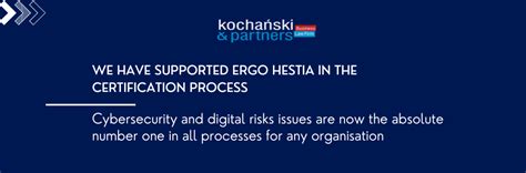 we have supported ergo hestia in the certification process kochański