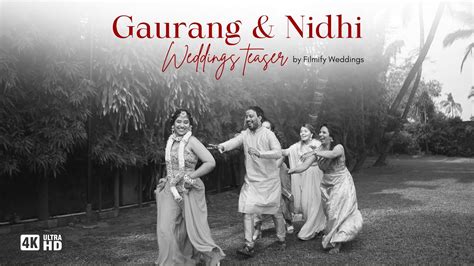 Gaurang X Nidhi Cinematic Wedding 4k Teaser Filmify Weddings