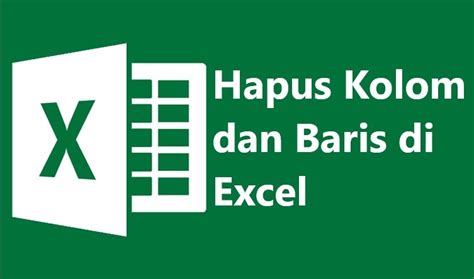 Cara Menghapus Kolom Dan Baris Di Excel Empatdio