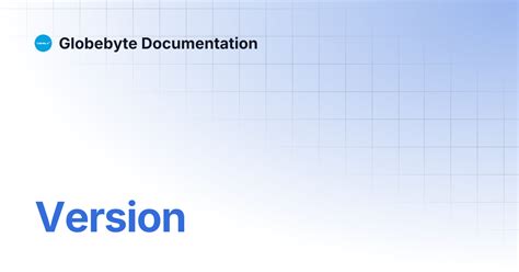 Version Globebyte Documentation