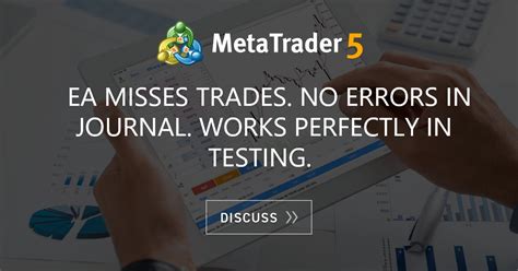 Ea Misses Trades No Errors In Journal Works Perfectly In Testing Ea Builder Mql4 And