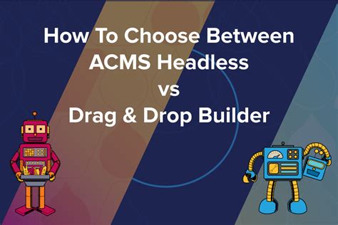 How To Choose Between Acquia Drupal Cms Headless Vs Drag And Drop Builder