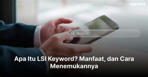 Apa Itu Lsi Keyword Manfaat Dan Cara Menemukannya